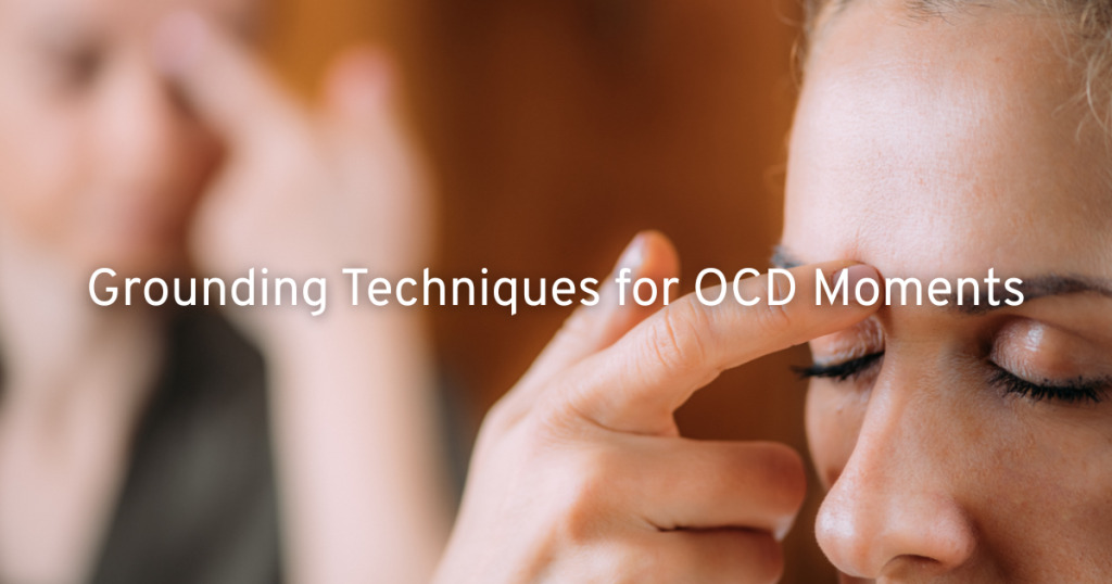 Grounding Techniques for OCD Moments